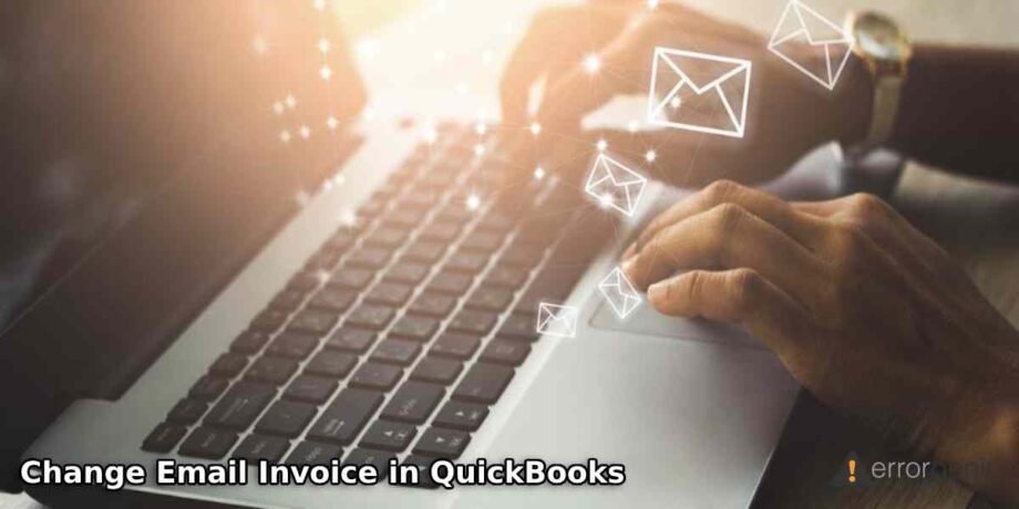 How To Change Email Invoice In QuickBooks Desktop Online 